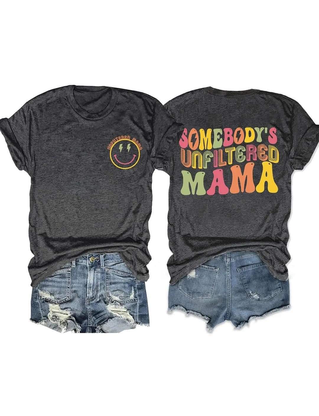Somebodys unfiltered mama front and back – Carlee's Customs